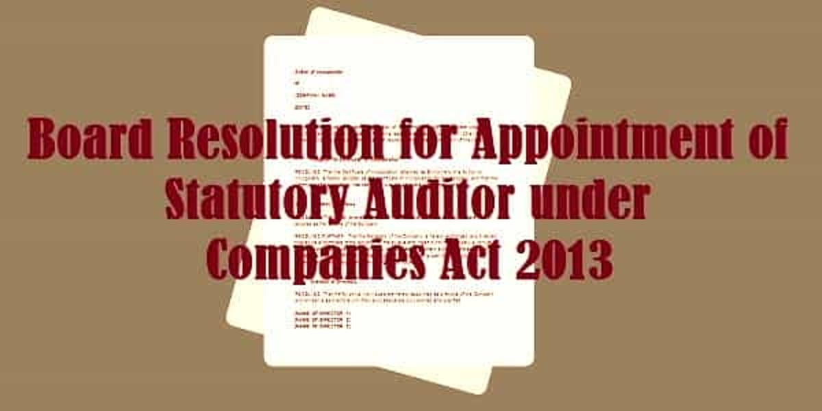 Board Resolution for Appointment of Statutory Auditor under Companies Act 2013