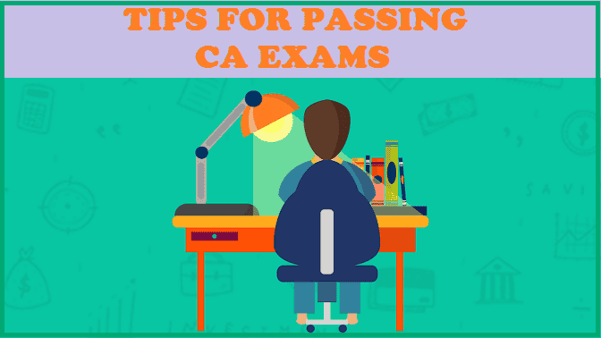 TIPS FOR PASSING CA EXAMS