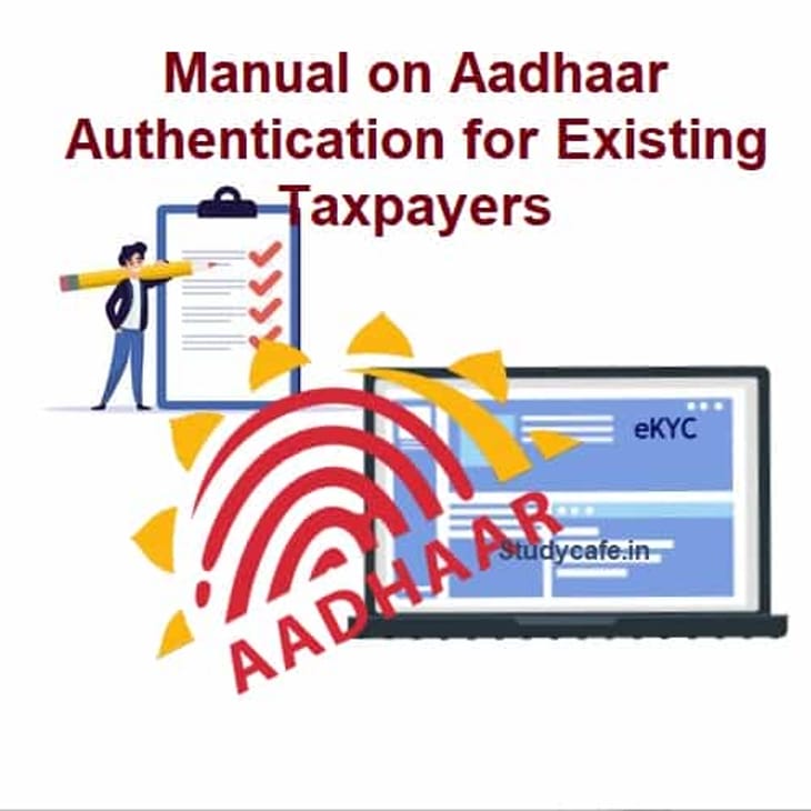 Manual on Aadhaar Authentication for Existing Taxpayers (Regular and ...