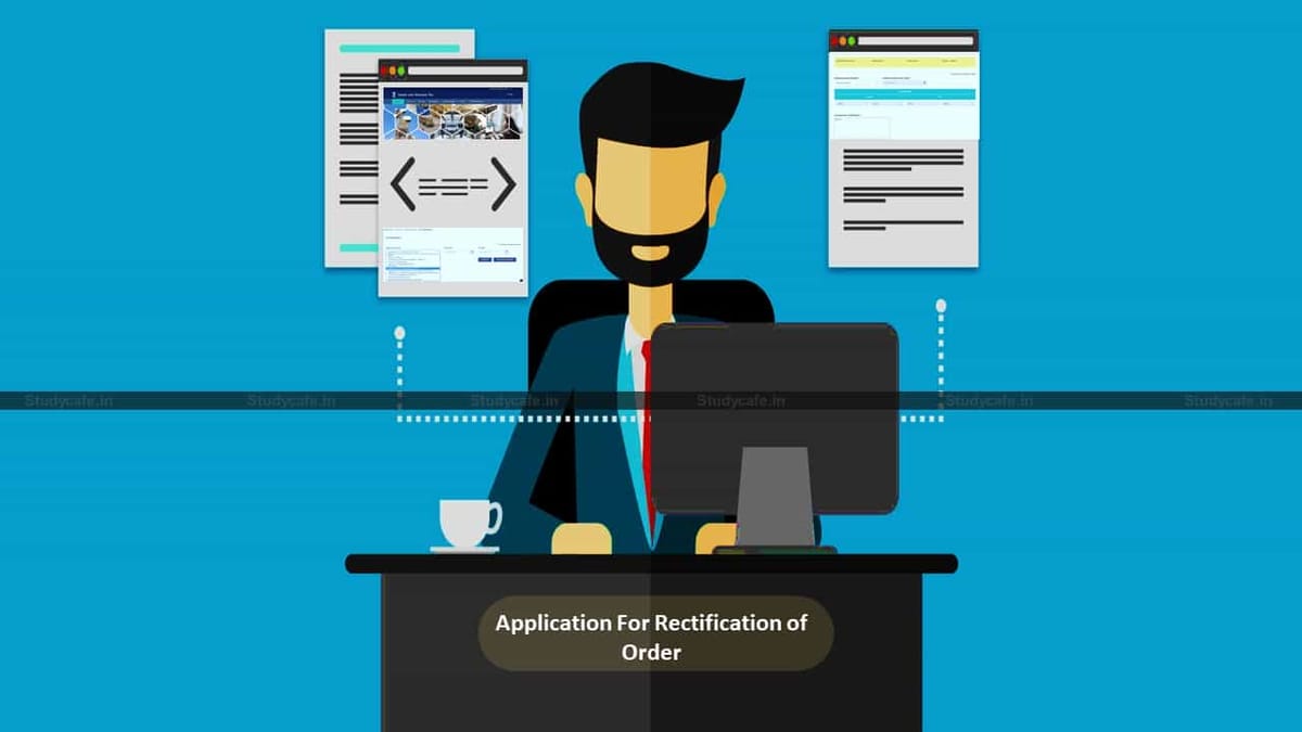 Application For Rectification of Order on GST portal can now be done ...