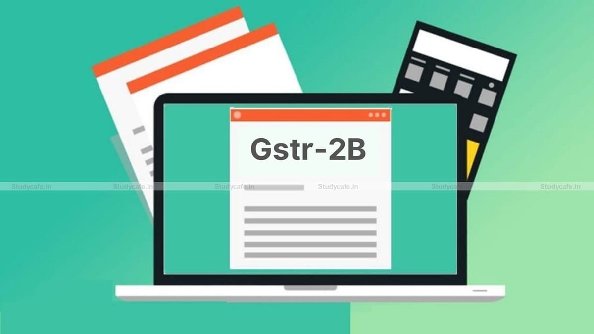 Form GSTR-2B to be Generated on 29th May 2021