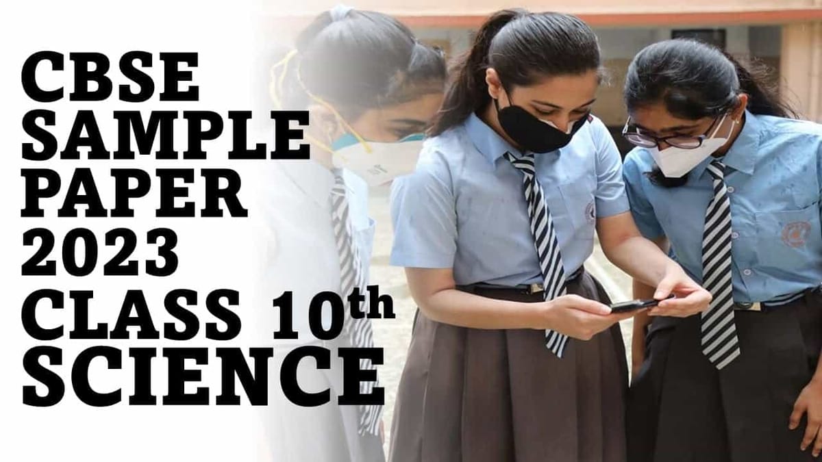 CBSE Sample Paper 2023: CBSE Class 10th Science Sample Paper with ...