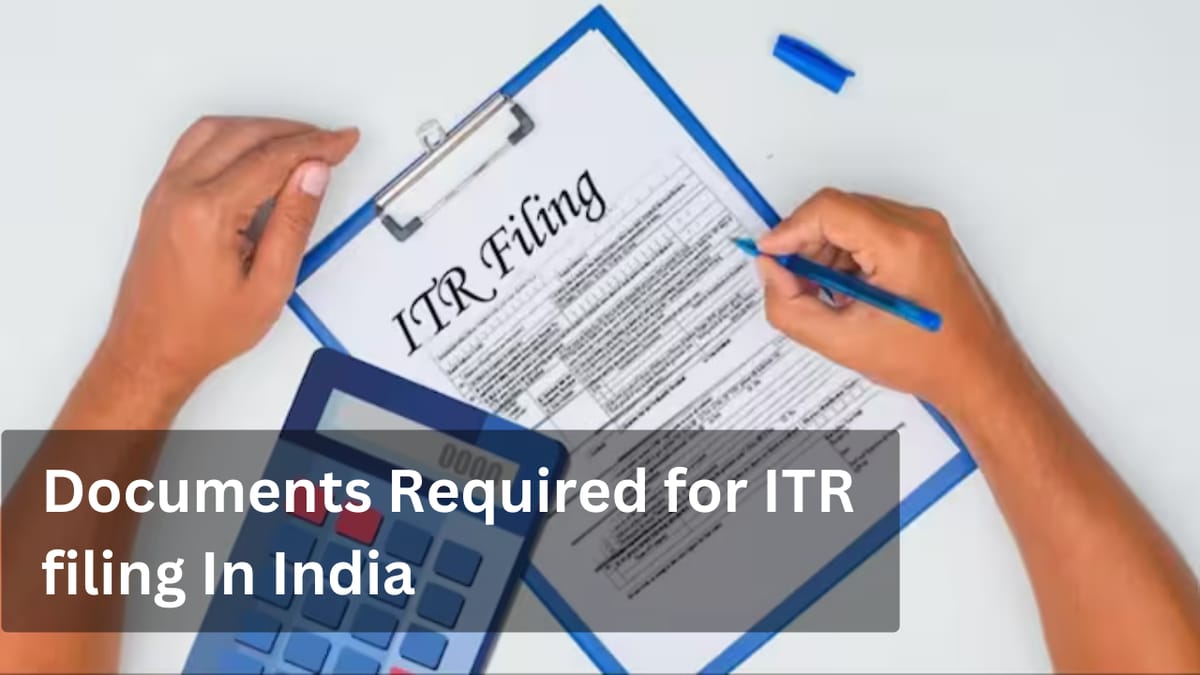Documents Required for ITR Filing in India
