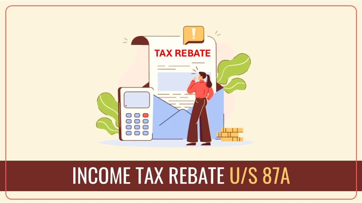 Income Tax Rebate: A New Confusion for FY 2024-25
