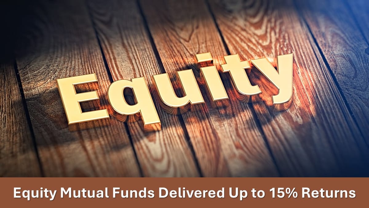 These Equity Mutual Funds Delivered Up to 15% Returns In 9 Months