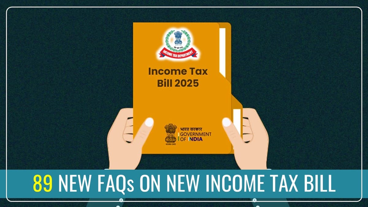 CBDT releases 89 new FAQs on New Income Tax Bill [Read FAQs]