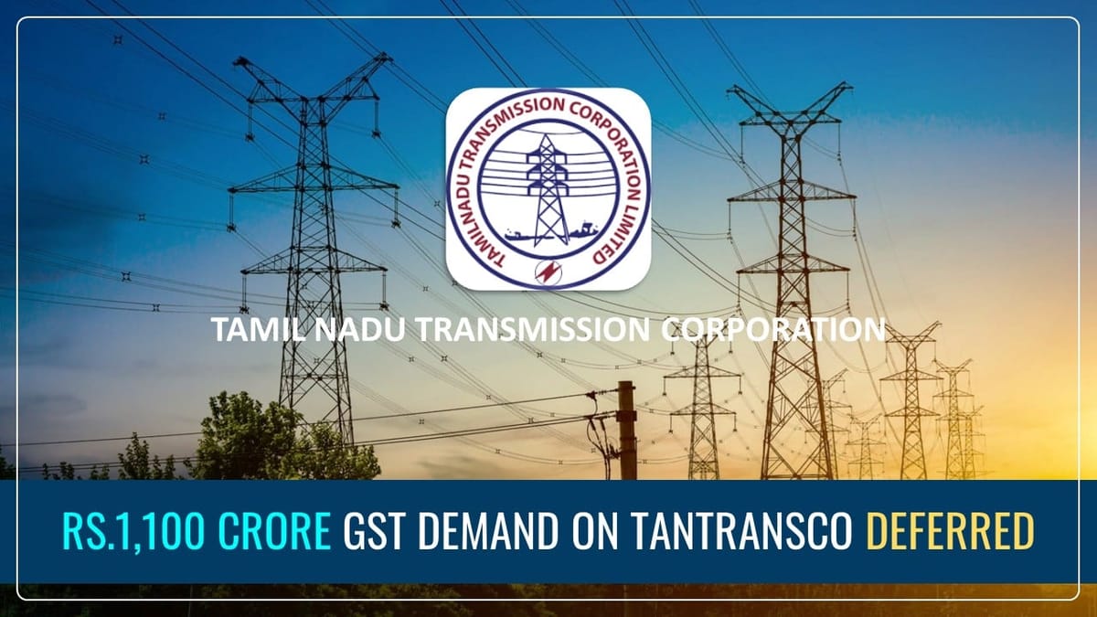 Madras High Court Halts Rs.1,100 Crore GST Demand on Tantransco