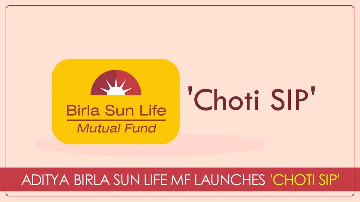 Aditya Birla Sun Life MF launches 'Choti SIP'