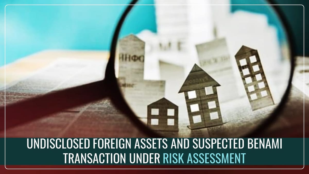 PANs with Undisclosed Foreign Assets and Suspected Benami Transaction ...