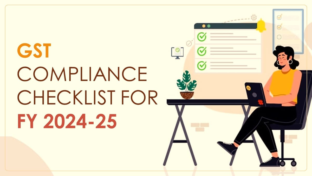 GST Compliance Checklist for FY 2024-25: Important Tasks to be ...