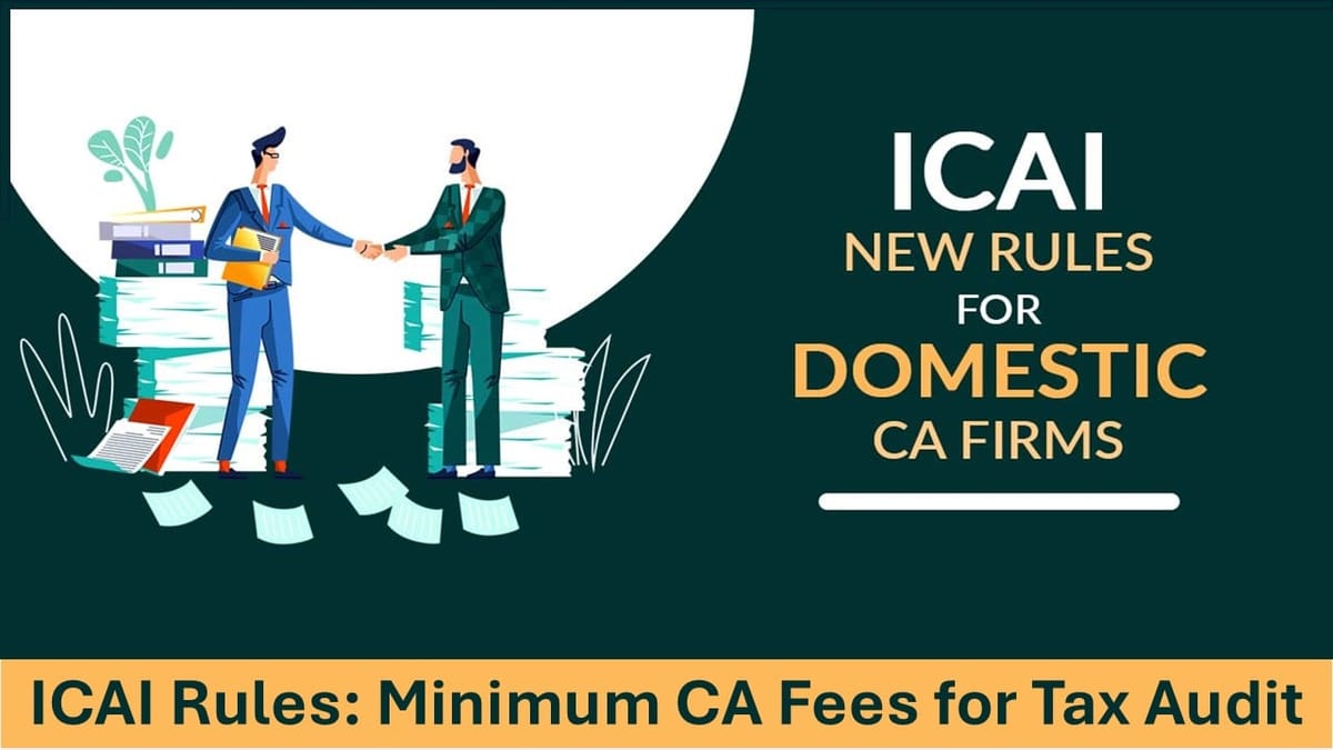 ICAI Guidelines: Minimum Charges a CA Can Collect for Tax Audit