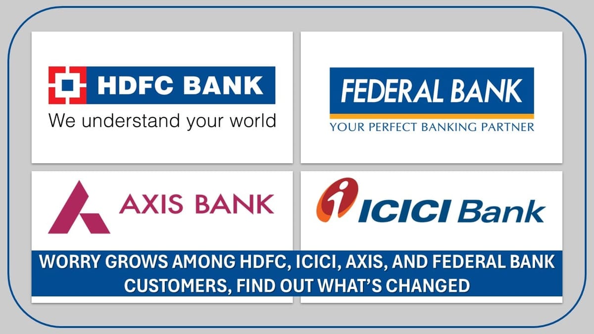 Why HDFC, ICICI, Axis, and Federal Bank Customers are worried?