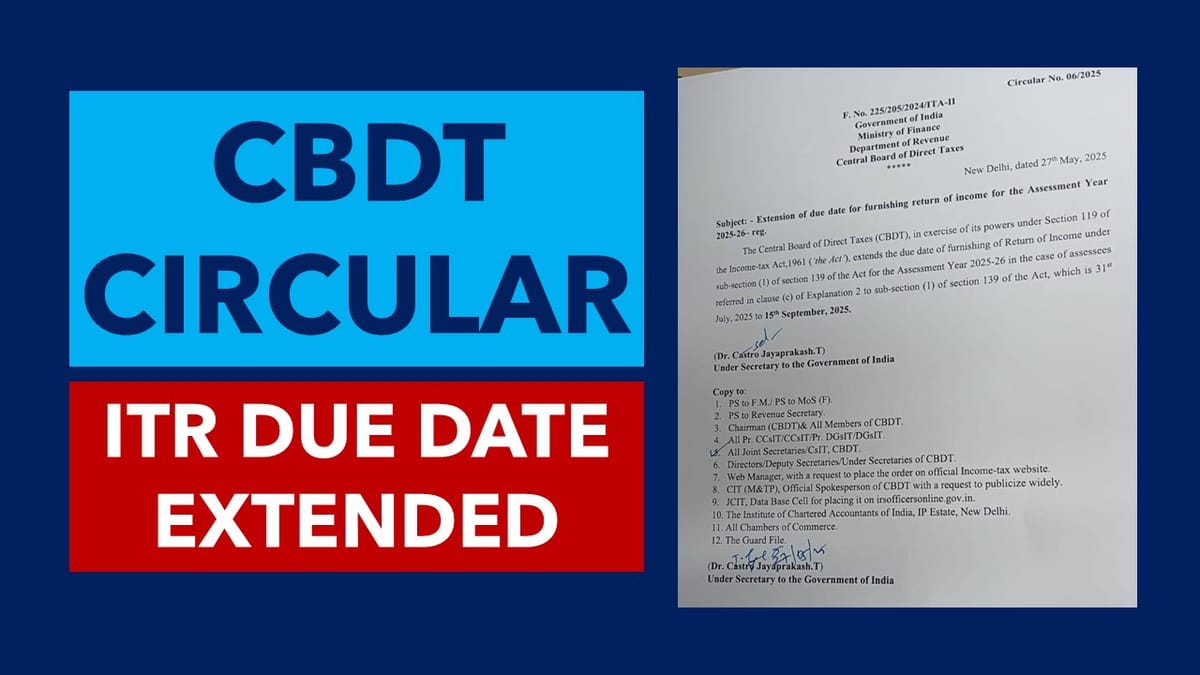CBDT issues circular extending ITR Due Date for Financial Year 2024-25