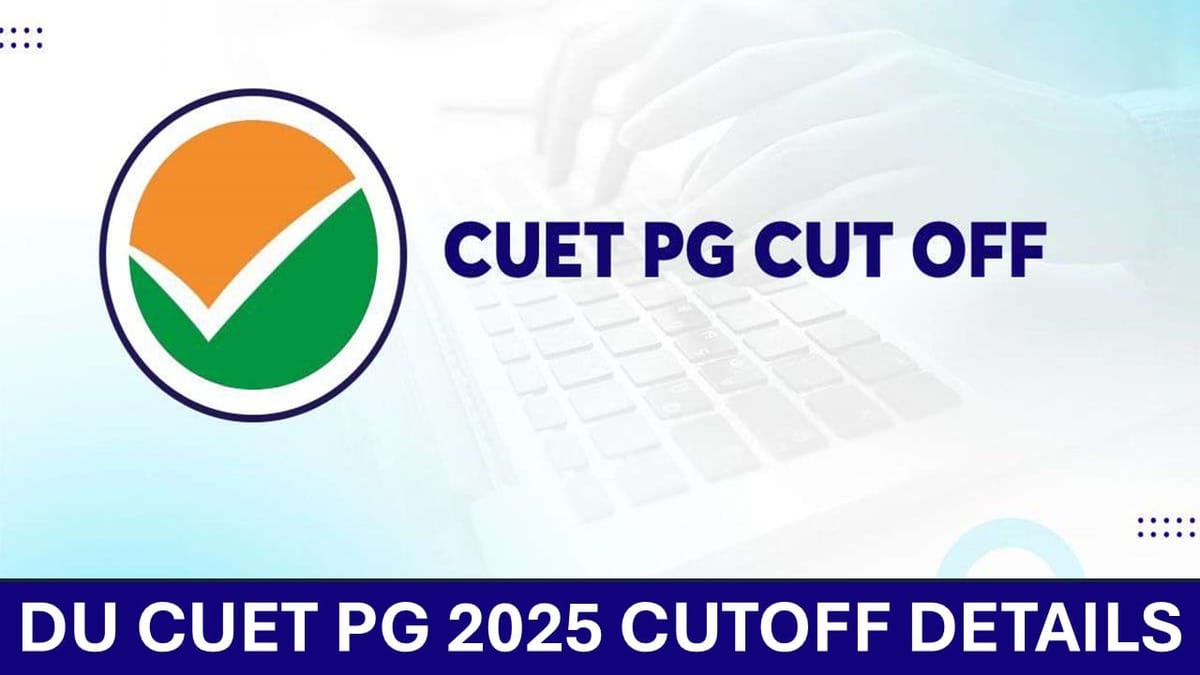 DU CUET PG 2025: Check Cutoff, Passing Marks and Important Dates Here