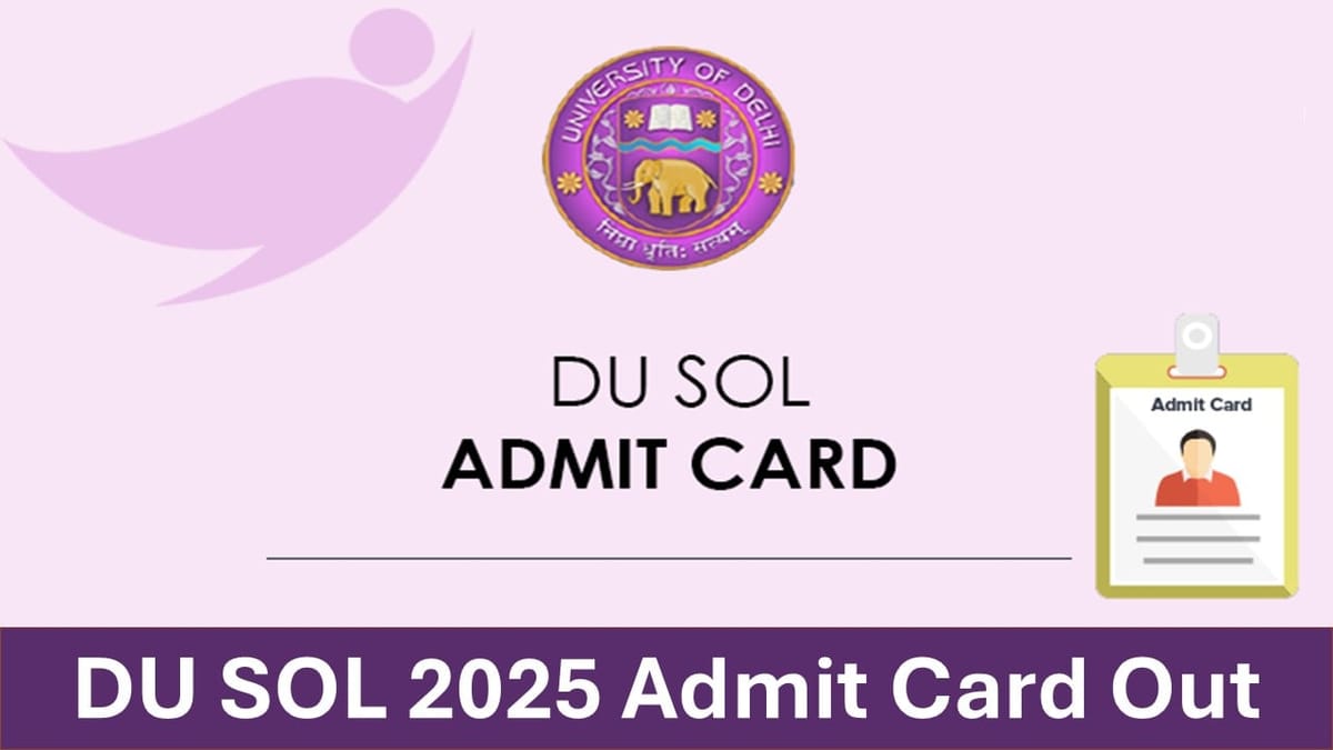 DU SOL Admit Card 2025: Hall Ticket Released at sol.du.ac.in, Know How ...