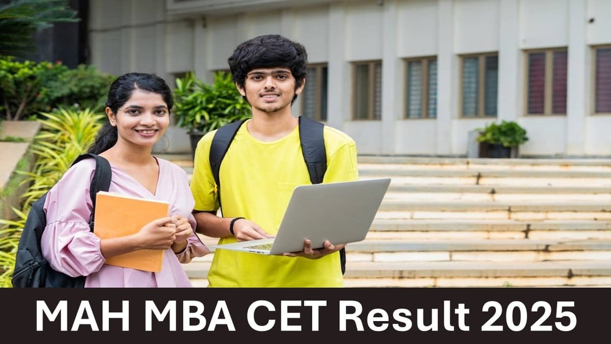 MAH MBA CET Result 2025: Maharashtra CET Results to be Announced Soon at cetcell.mahacet.org