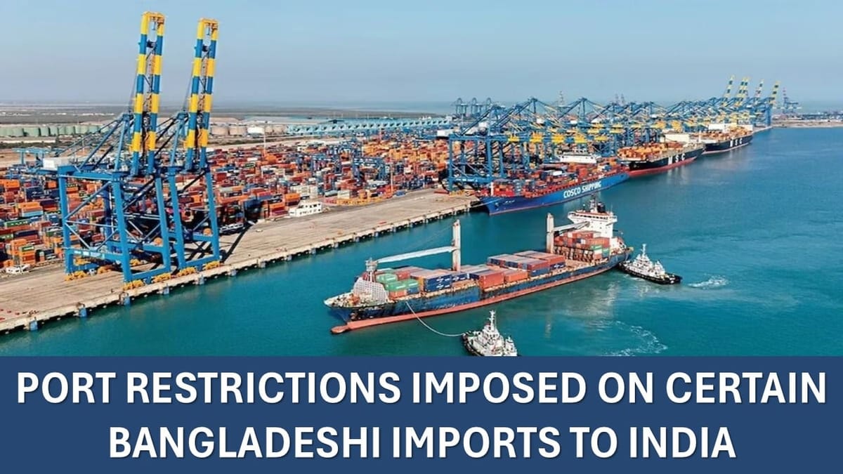 Govt puts restrictions for Importing Certain Goods from Bangladesh to India