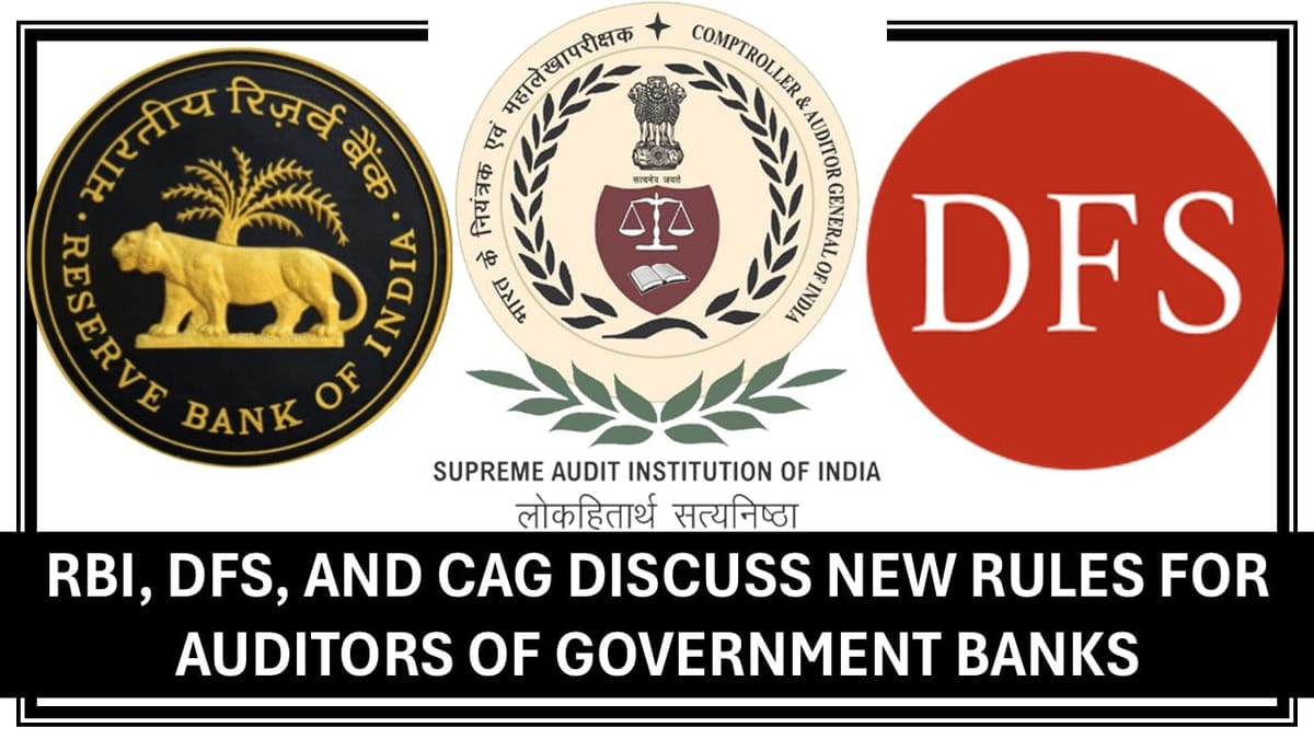 RBI, DFS, and CAG Discuss New Rules for Auditors of Government Banks