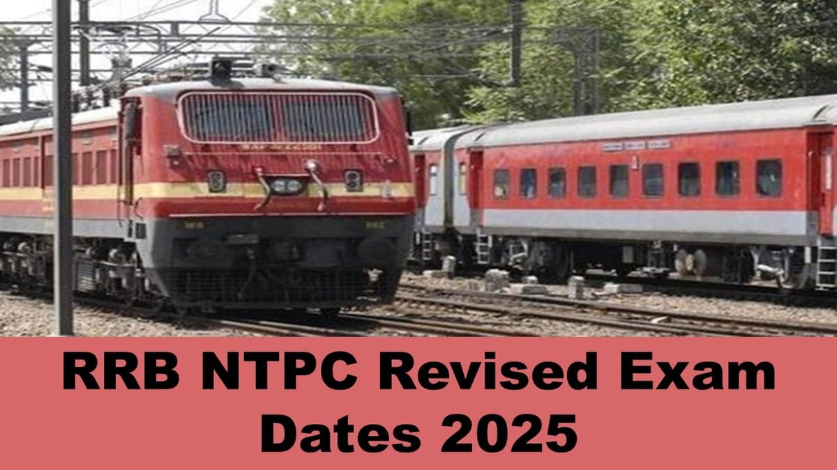 RRB NTPC Exam 2025: Revised Exam Dates OUT, Know Exam Schedule and ...