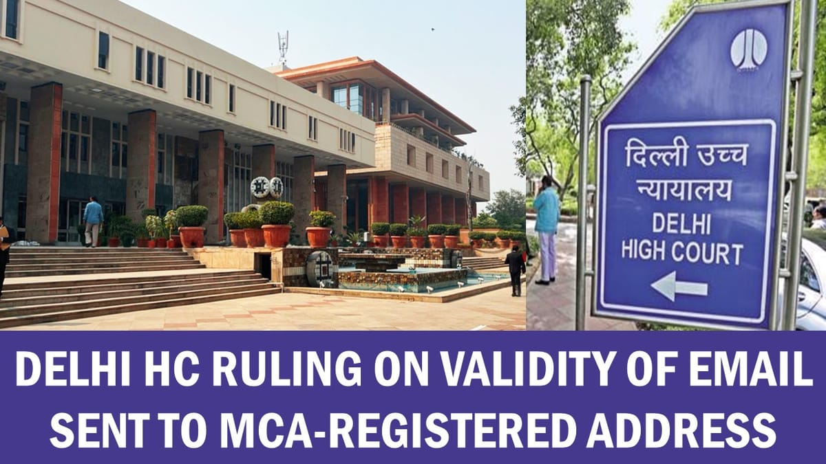 Delhi High Court Upholds Validity of Assessment Order Sent to ROC ...