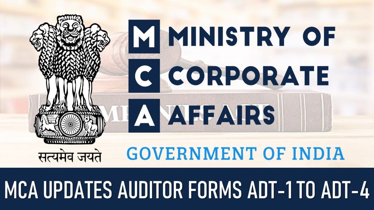 MCA Amends Auditor Related Forms ADT-1, ADT-2, ADT-3 and ADT-4