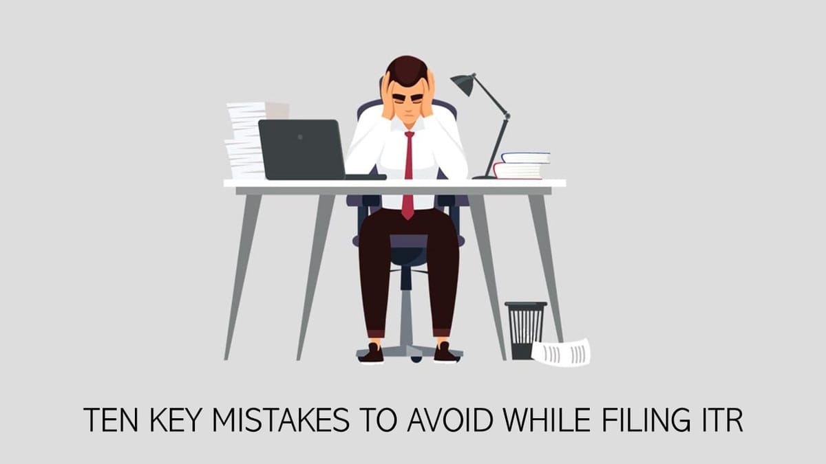 ITR Due Date Extended: Ten Key Mistakes to Avoid While Filing ITR in 2025